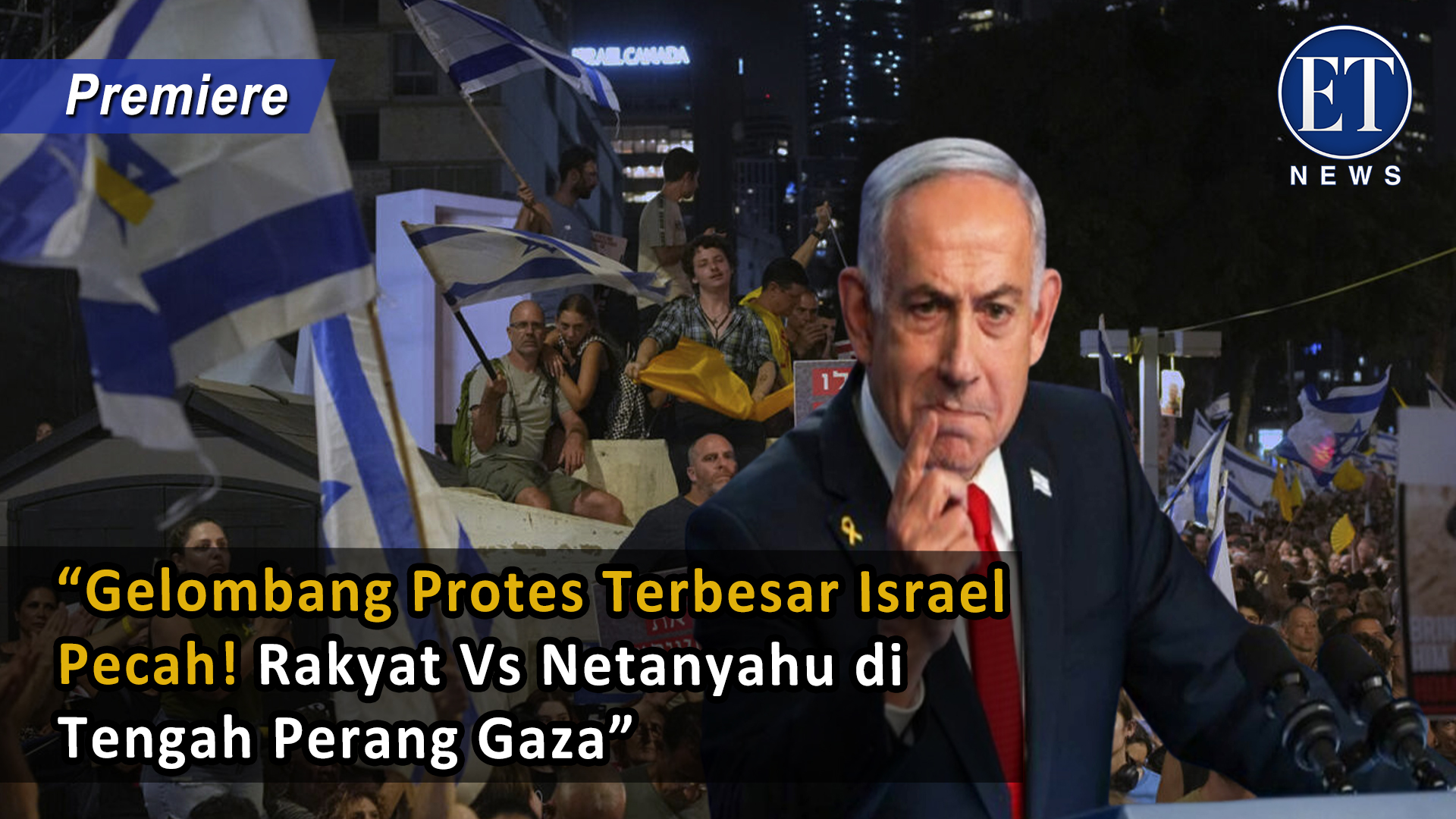 “Gelombang Protes Terbesar Israel Pecah! Rakyat Vs Netanyahu di Tengah ...